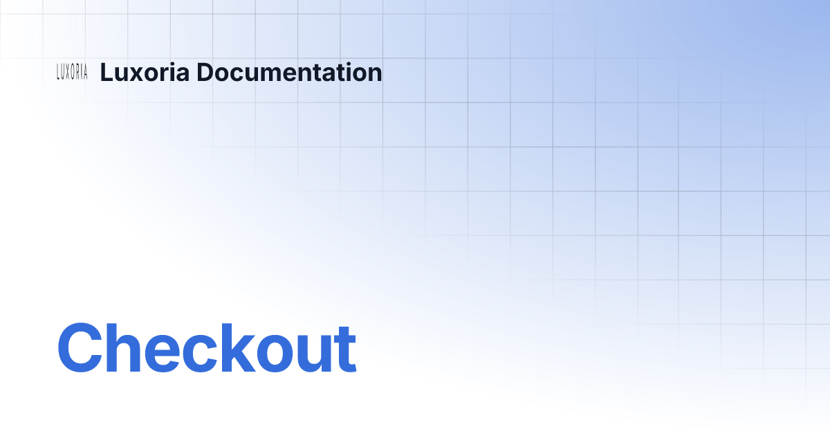 Checkout | Luxoria Documentation